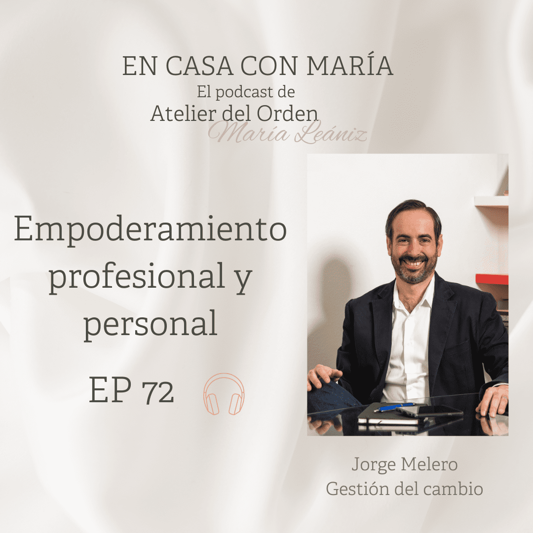 EP72 Empoderamiento laboral y personal - Atelier del orden ...